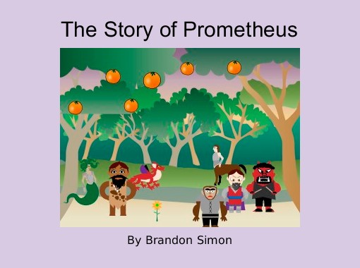 "The Story of Prometheus" - Free stories online. Create books for kids ...
