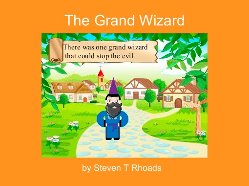 "The Grand Wizard" - Free stories online. Create books for kids ...