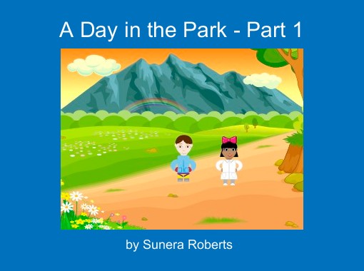 "A Day in the Park - Part 1" - Free stories online. Create books for ...