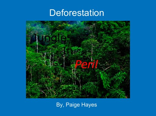 "Deforestation" - Free stories online. Create books for kids | StoryJumper