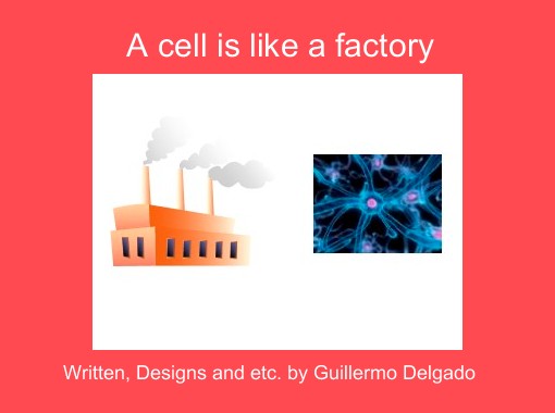 "A cell is like a factory" - Free stories online. Create books for kids ...