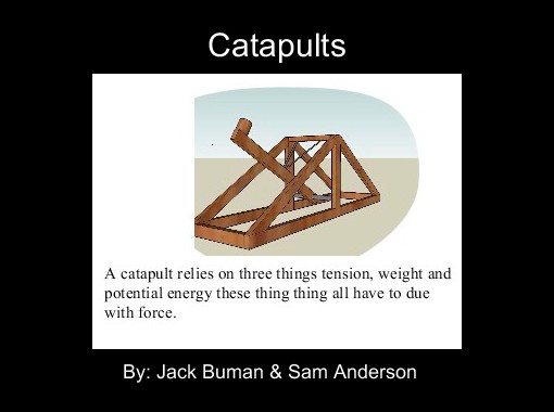 "Catapults" - Free Books & Children's Stories Online | StoryJumper