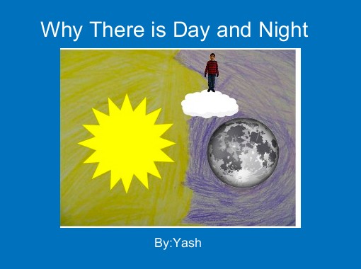"Why There is Day and Night" - Free stories online. Create books for ...