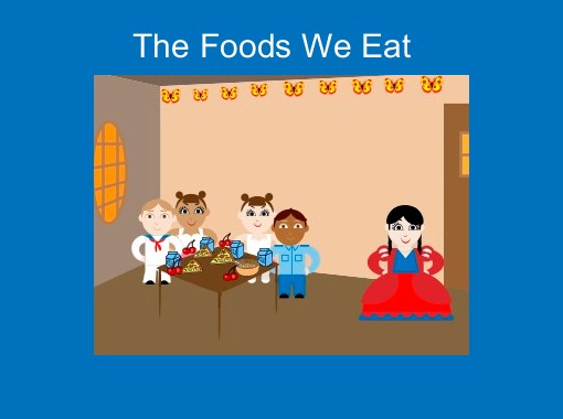 "The Foods We Eat" - Free stories online. Create books for kids ...