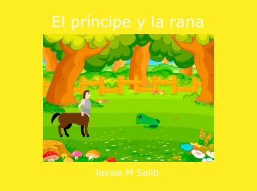 "El príncipe y la rana" - Free stories online. Create books for kids ...