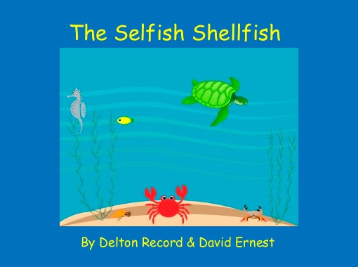 "The Selfish Shellfish" - Free stories online. Create books for kids ...