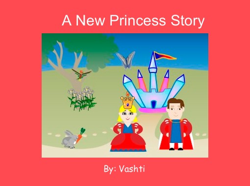 "A New Princess Story" - Free stories online. Create books for kids ...