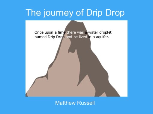 "The journey of Drip Drop" - Free stories online. Create books for kids ...