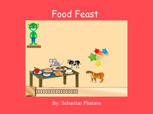 "Food Feast" - Free stories online. Create books for kids | StoryJumper