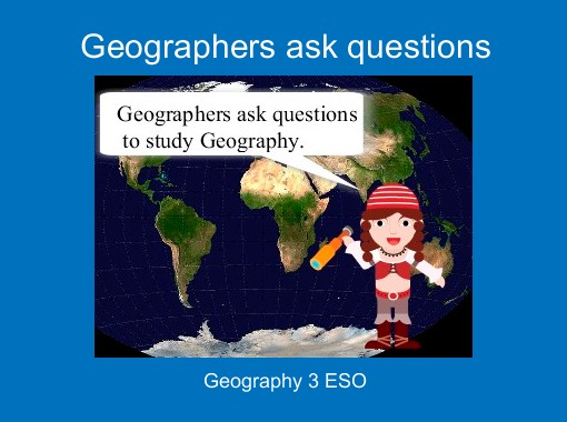 "Geographers ask questions" - Free stories online. Create books for ...