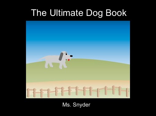 "The Ultimate Dog Book" - Free stories online. Create books for kids ...
