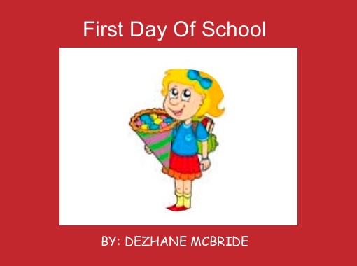 "First Day Of School" - Free stories online. Create books for kids ...