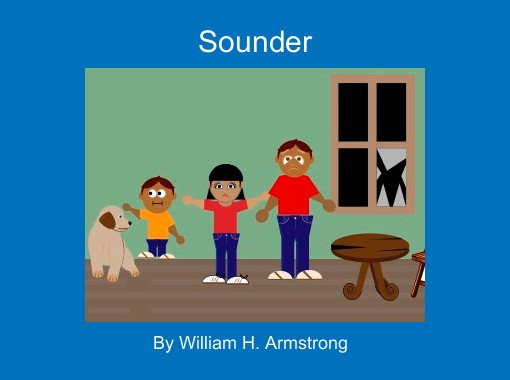 "Sounder" - Free stories online. Create books for kids | StoryJumper