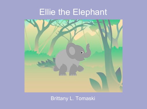 "Ellie the Elephant" - Free stories online. Create books for kids ...