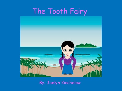 "The Tooth Fairy" - Free stories online. Create books for kids ...