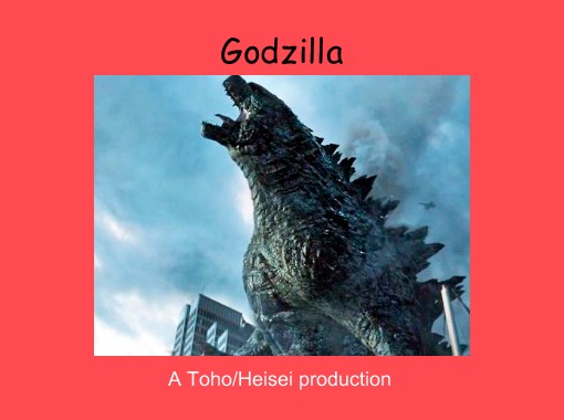 "Godzilla" - Free stories online. Create books for kids | StoryJumper