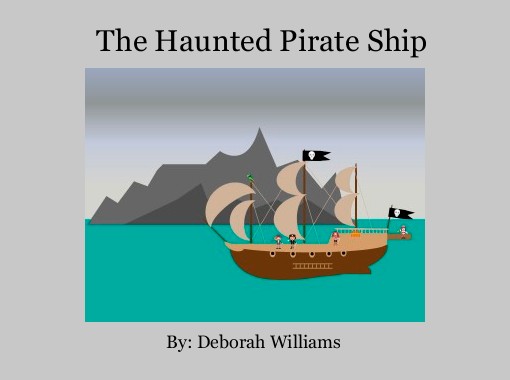 "The Haunted Pirate Ship" - Free stories online. Create books for kids ...