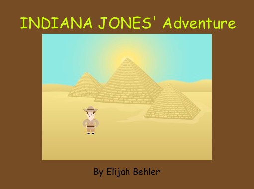 "INDIANA JONES' Adventure" - Free stories online. Create books for kids ...