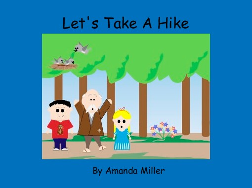 "Let's Take A Hike" - Free stories online. Create books for kids ...