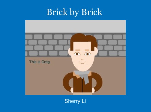 "Brick by Brick" - Free stories online. Create books for kids | StoryJumper