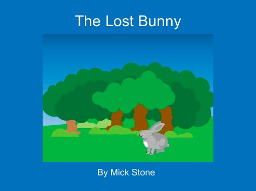 "The Lost Bunny" - Free stories online. Create books for kids | StoryJumper