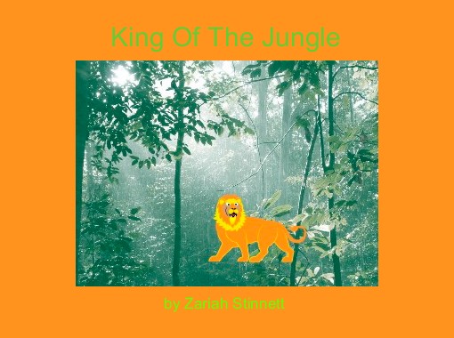 "King Of The Jungle" - Free stories online. Create books for kids ...