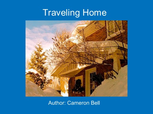 "Traveling Home" - Free stories online. Create books for kids | StoryJumper