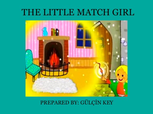 "THE LITTLE MATCH GIRL" - Free stories online. Create books for kids ...