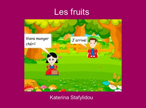 "Les fruits" - Free stories online. Create books for kids | StoryJumper