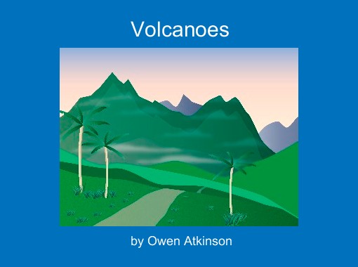 "Volcanoes" - Free stories online. Create books for kids | StoryJumper