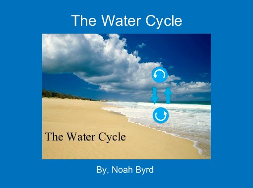 "The Water Cycle" - Free stories online. Create books for kids ...