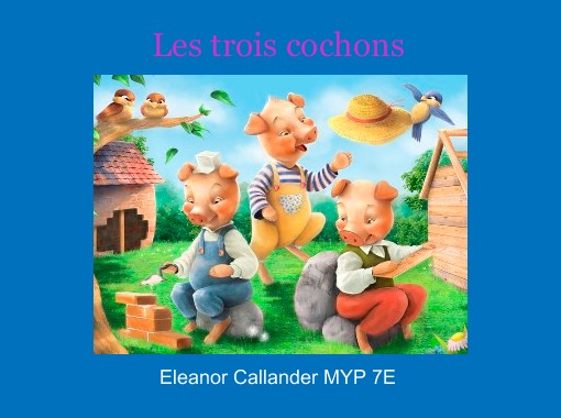 "Les trois cochons" - Free stories online. Create books for kids ...