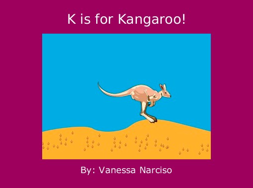 "K is for Kangaroo!" - Free stories online. Create books for kids ...