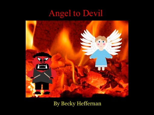 "Angel to Devil" - Free stories online. Create books for kids | StoryJumper