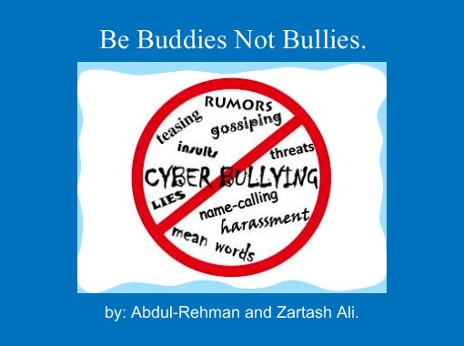 "Be Buddies Not Bullies." - Free stories online. Create books for kids ...