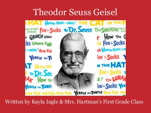 "Theodor Seuss Geisel" - Free stories online. Create books for kids ...