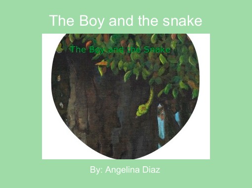 "The Boy and the snake" - Free stories online. Create books for kids ...