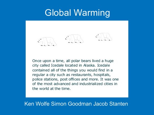 "Global Warming" - Free stories online. Create books for kids | StoryJumper