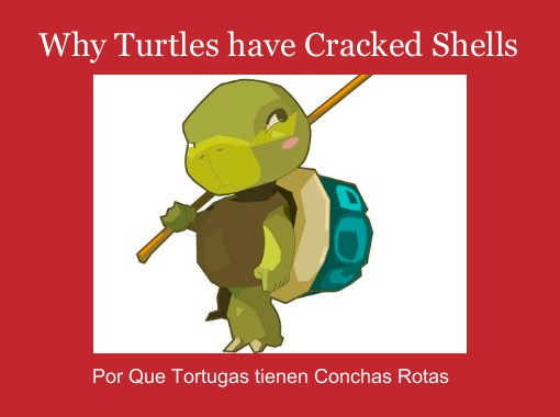 "Why Turtles have Cracked Shells" - Free stories online. Create books ...