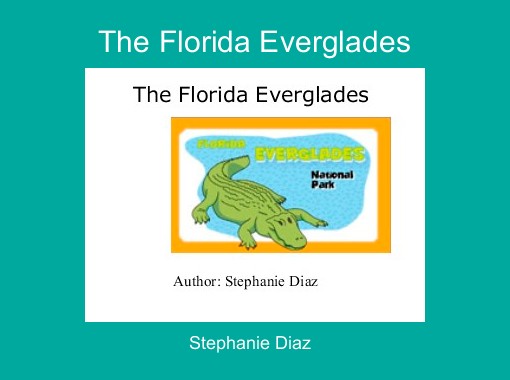 "The Florida Everglades" - Free stories online. Create books for kids ...