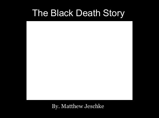 "The Black Death Story" - Free stories online. Create books for kids ...