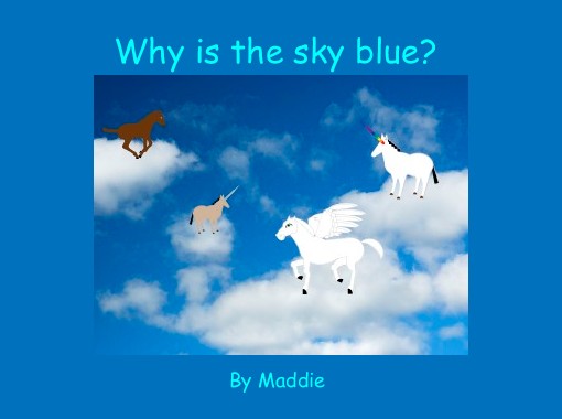 "Why is the sky blue?" - Free stories online. Create books for kids ...