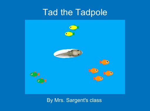 "Tad the Tadpole" - Free stories online. Create books for kids ...