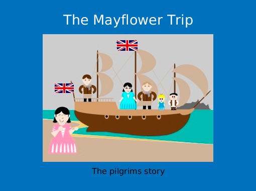 "The Mayflower Trip" - Free stories online. Create books for kids ...