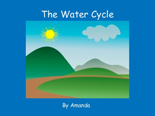 "The Water Cycle" - Free stories online. Create books for kids ...