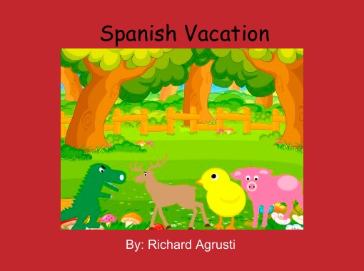 "Spanish Vacation" - Free stories online. Create books for kids ...