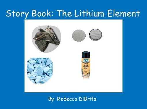"Story Book: The Lithium Element" - Free stories online. Create books ...
