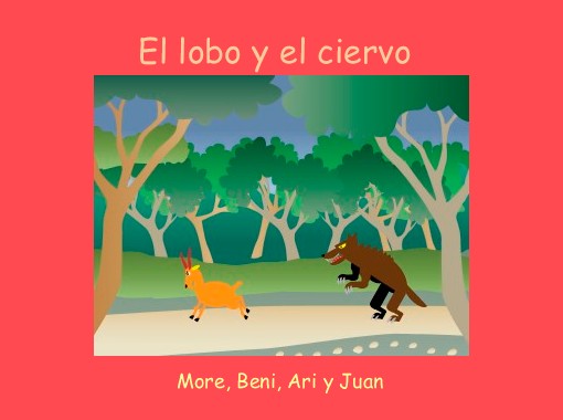 "El lobo y el ciervo" - Free stories online. Create books for kids ...