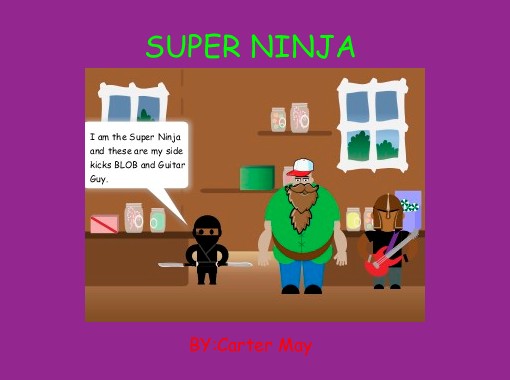 "SUPER NINJA" - Free stories online. Create books for kids | StoryJumper