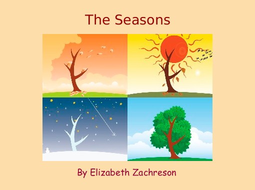 "The Seasons" - Free stories online. Create books for kids | StoryJumper